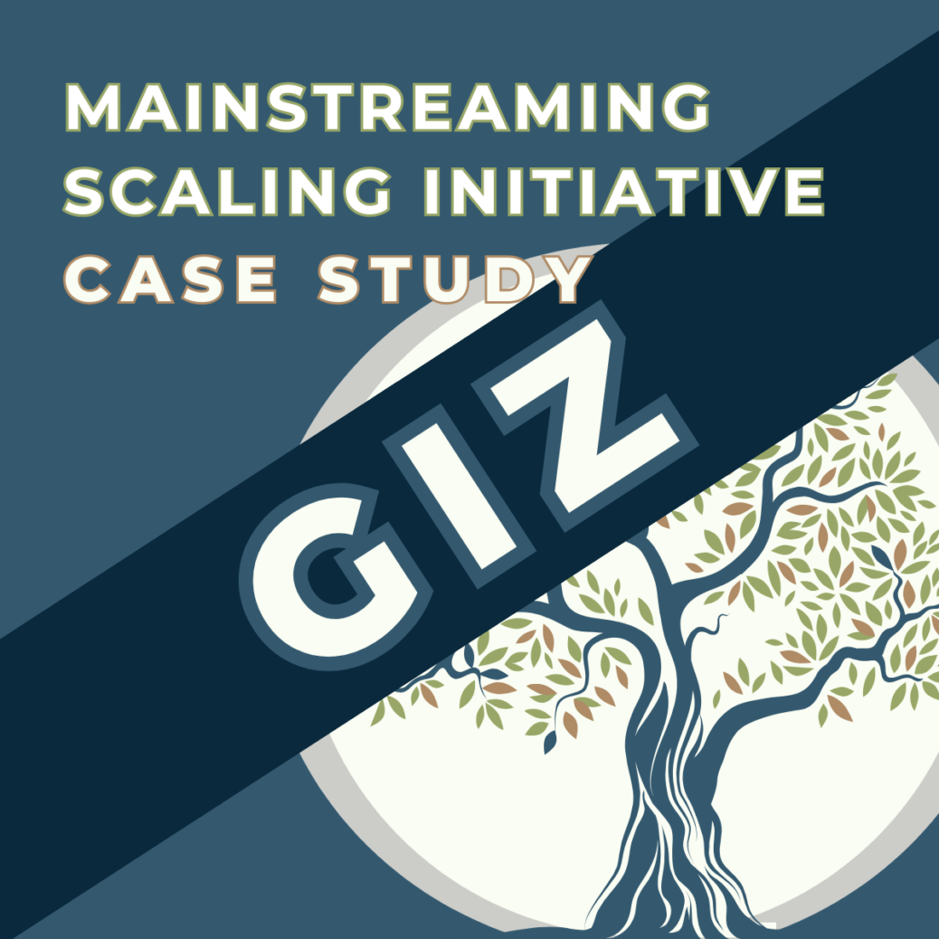 Mainstreaming Scaling: A Case study of GIZ – Scaling Community of Practice